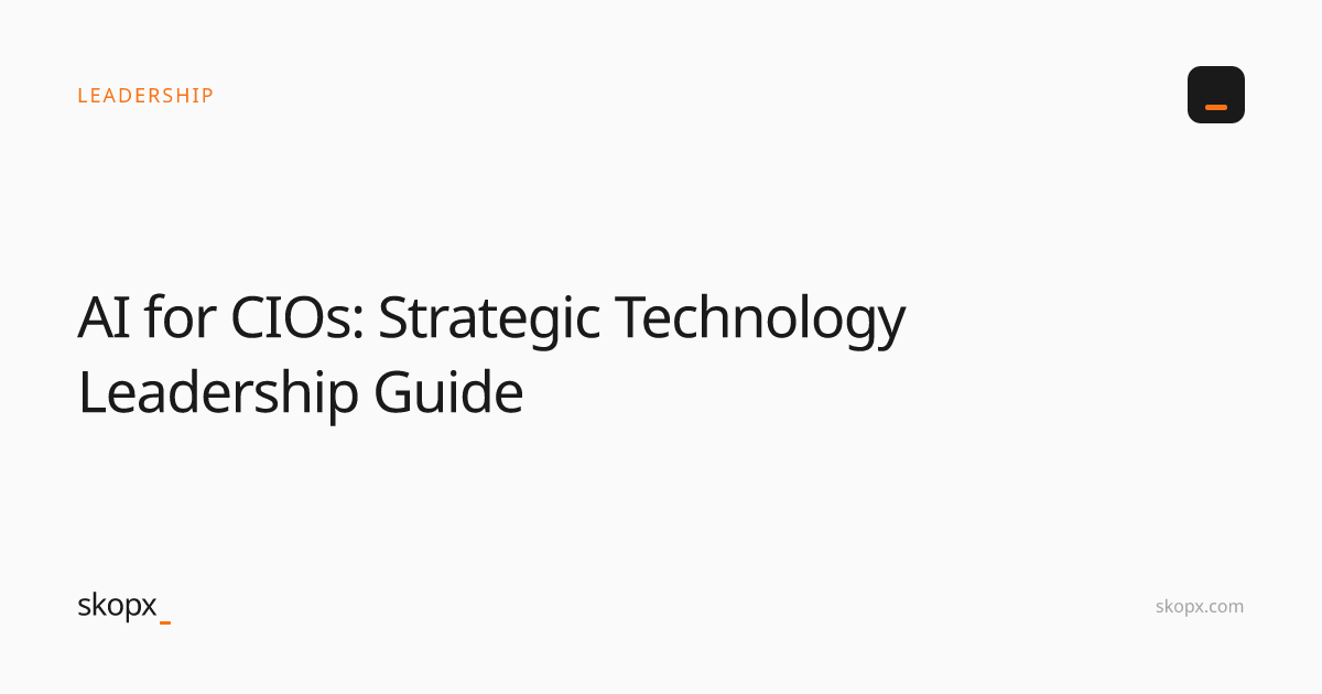AI for CIOs: Strategic Technology Leadership Guide